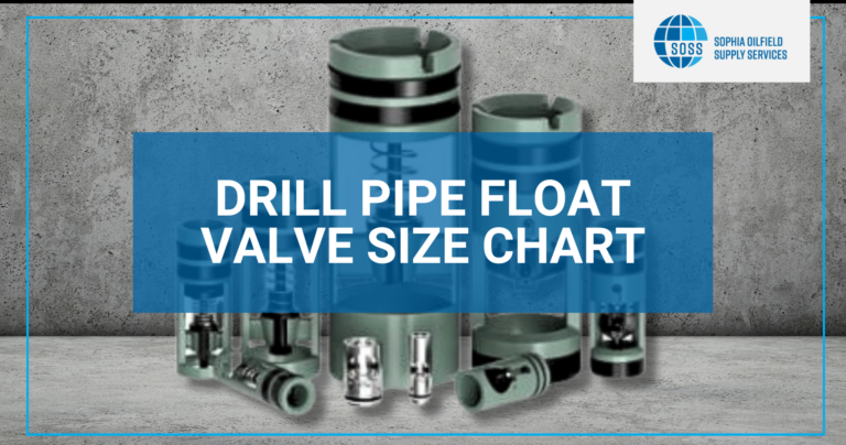 Drill Pipe Float Valve Size Chart - SOSS USA